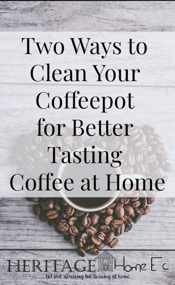 Two Ways to Clean Your Coffeepot for Better Tasting Coffee at Home