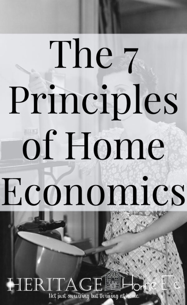7 Principles of Home Economics Most Forgotten Heritage Home Ec
