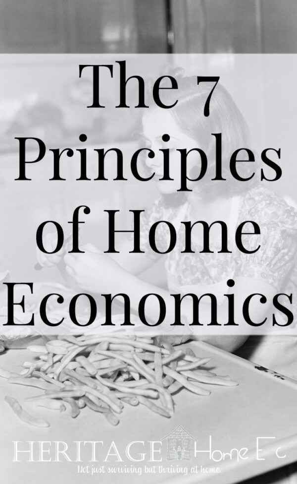 7 Principles of Home Economics Most Forgotten Heritage Home Ec