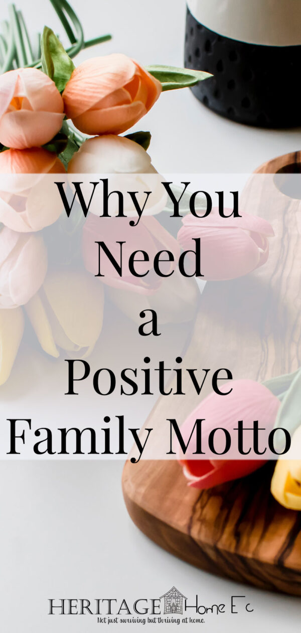 Having a Positive Family Motto: How and Why — Heritage Home Ec