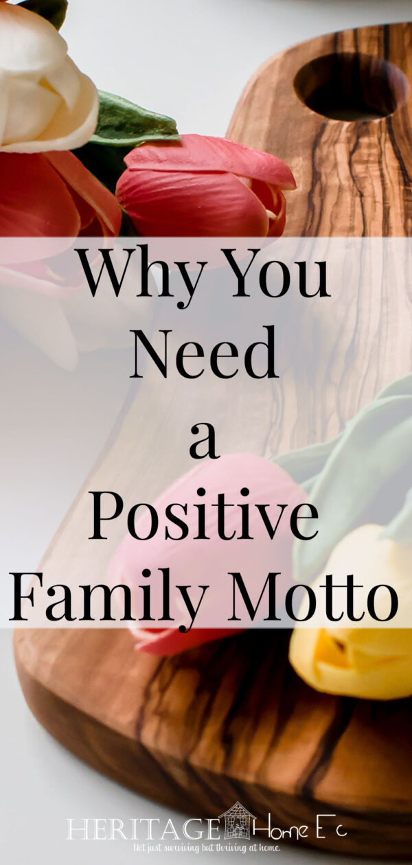 Having a Positive Family Motto: How and Why — Heritage Home Ec