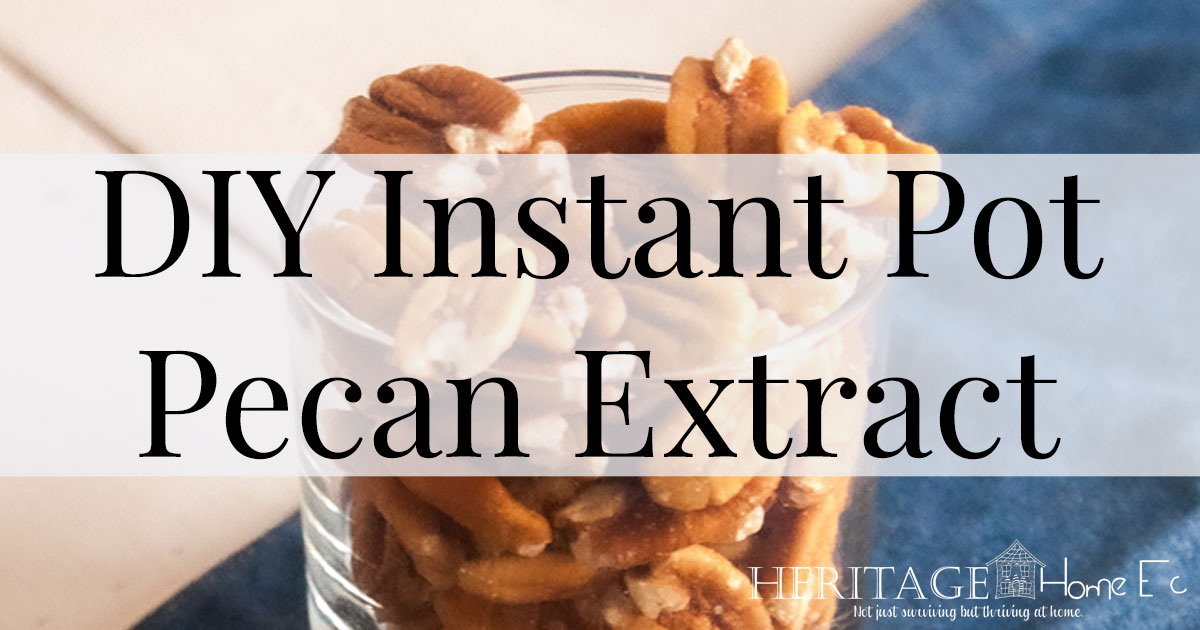 Make Your Own DIY Pecan Extract in the Instant Pot